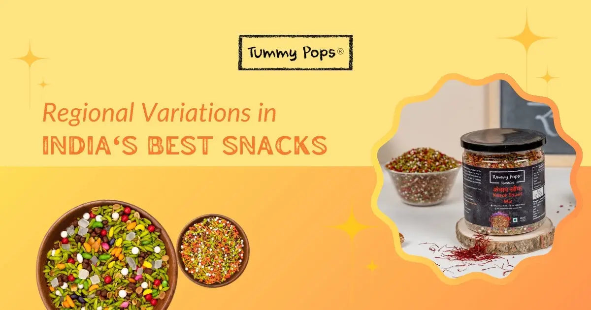 Regional Variations in India’s best snacks – Tummypops